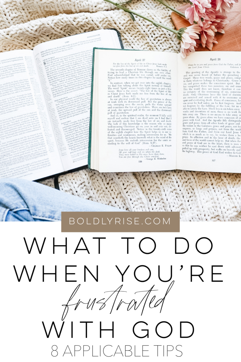 What to do When You're Frustrated with God - Boldly Rise